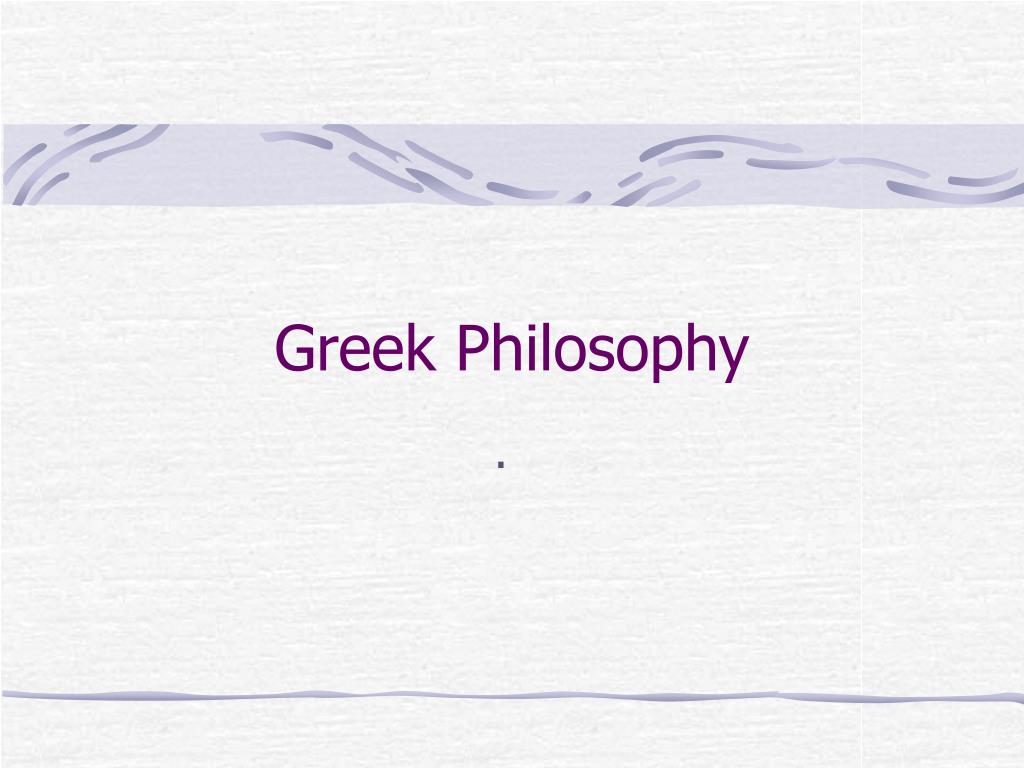 PPT - Greek Philosophy PowerPoint Presentation, free download - ID:1747829