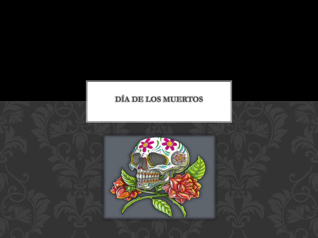 PPT - Día de los muertos PowerPoint Presentation, free download - ID ...