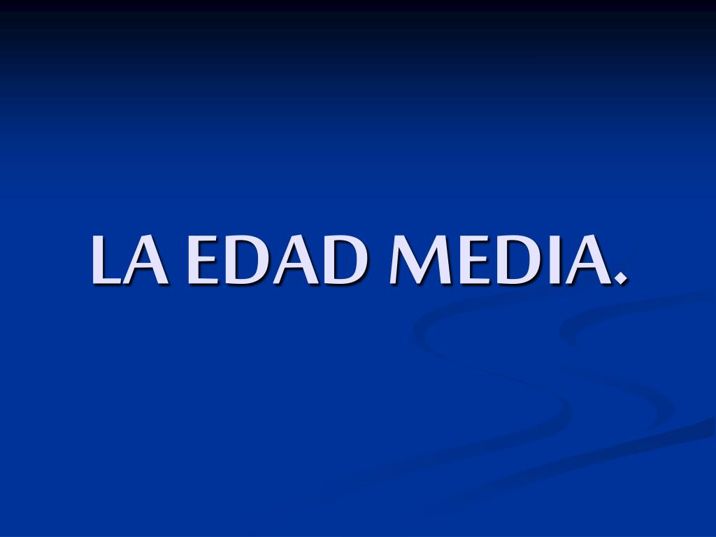 PPT - LA EDAD MEDIA. PowerPoint Presentation, free download - ID:1748239