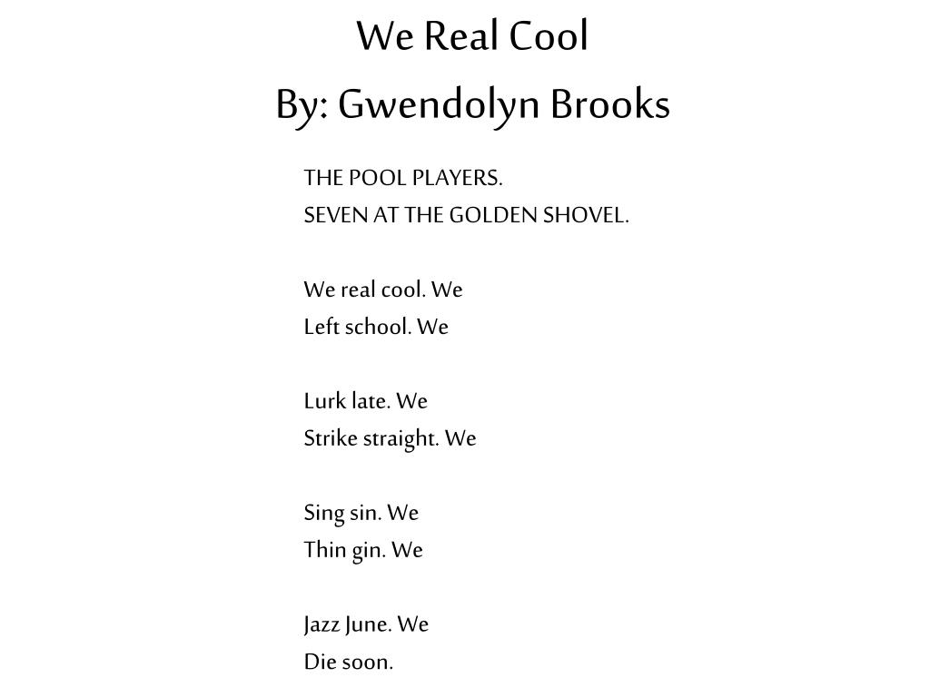 PPT - We Real Cool By: Gwendolyn Brooks PowerPoint Presentation, free ...
