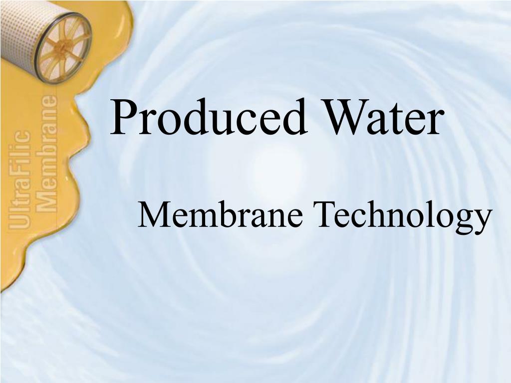 PPT - Membrane Technology PowerPoint Presentation, free download - ID ...