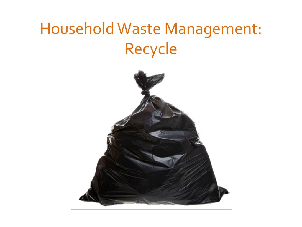 PPT - Household Waste Management: Recycle PowerPoint Presentation, free ...
