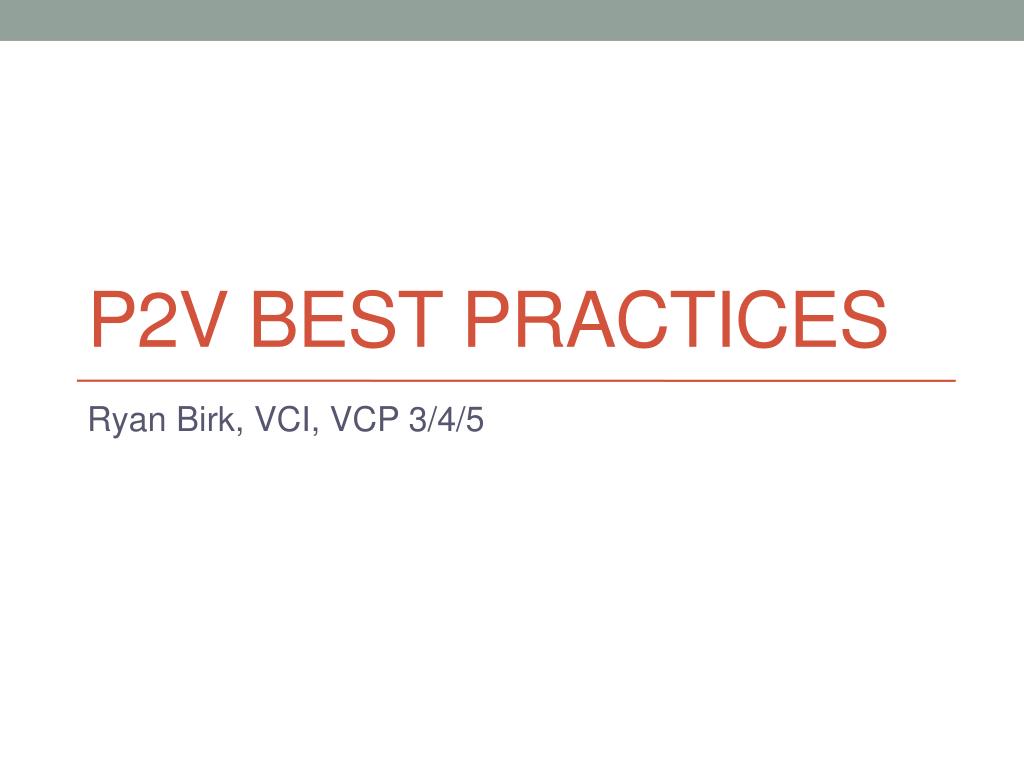 PPT - P2v Best practices PowerPoint Presentation, free download - ID ...