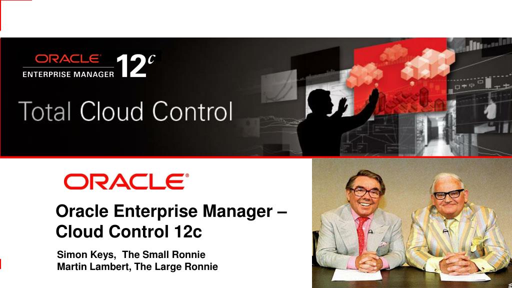 PPT - Oracle Enterprise Manager – Cloud Control 12c PowerPoint ...