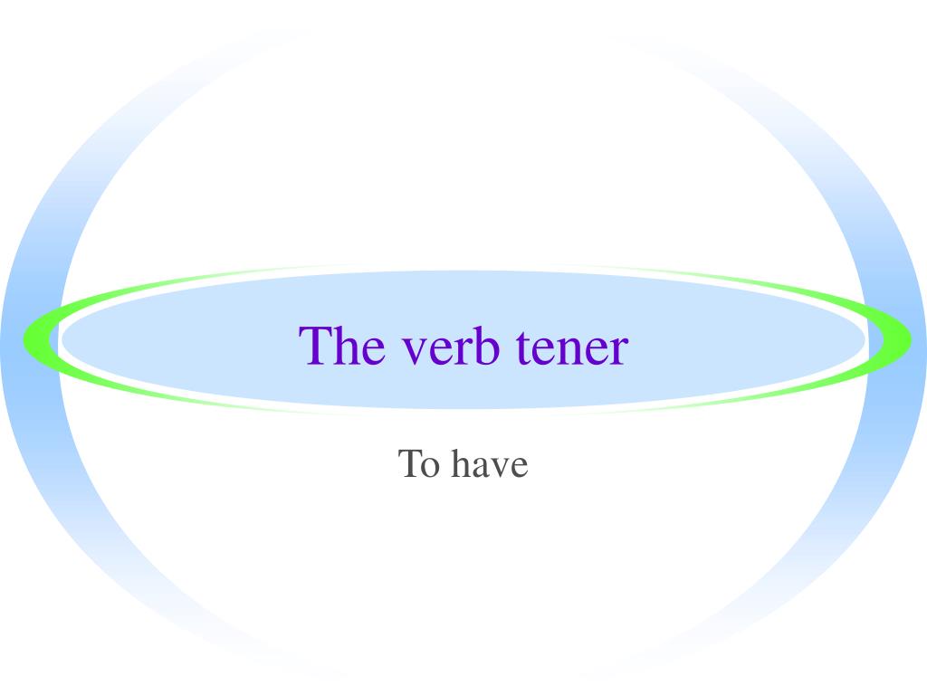 PPT - The verb tener PowerPoint Presentation, free download - ID:1751042