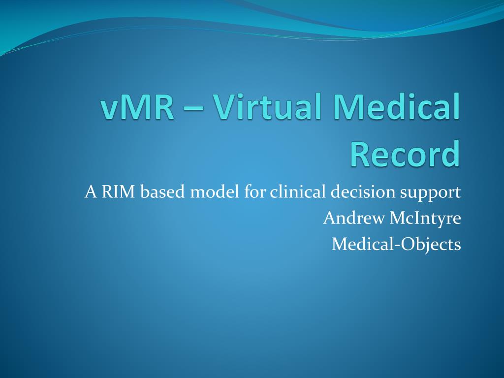 PPT - vMR – Virtual Medical Record PowerPoint Presentation, free ...
