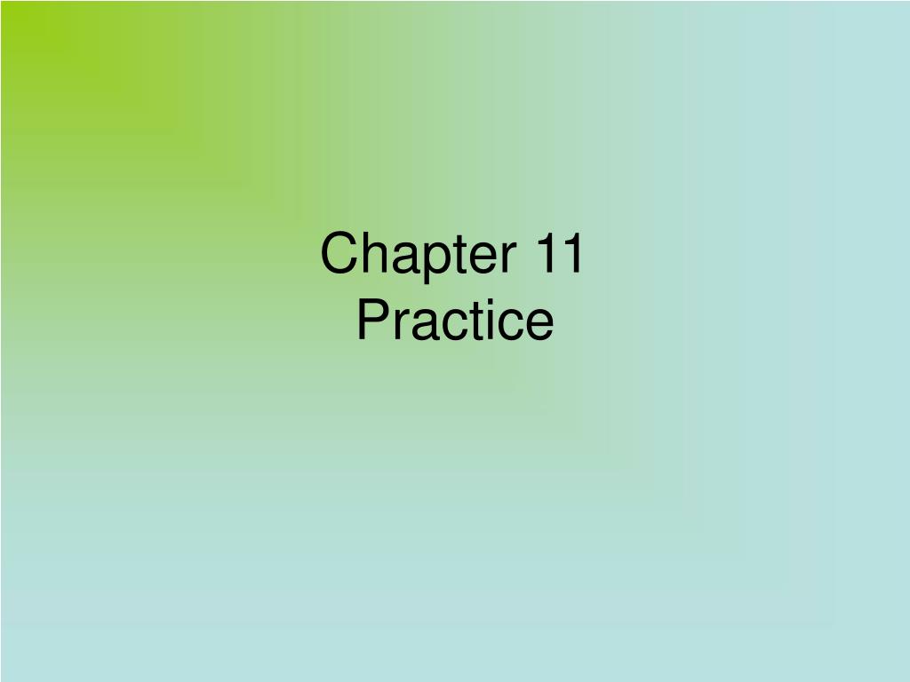 PPT - Chapter 11 Practice PowerPoint Presentation, free download - ID ...