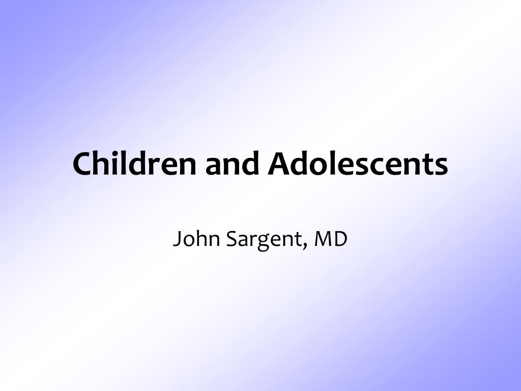 PPT - Children and Adolescents PowerPoint Presentation, free download ...