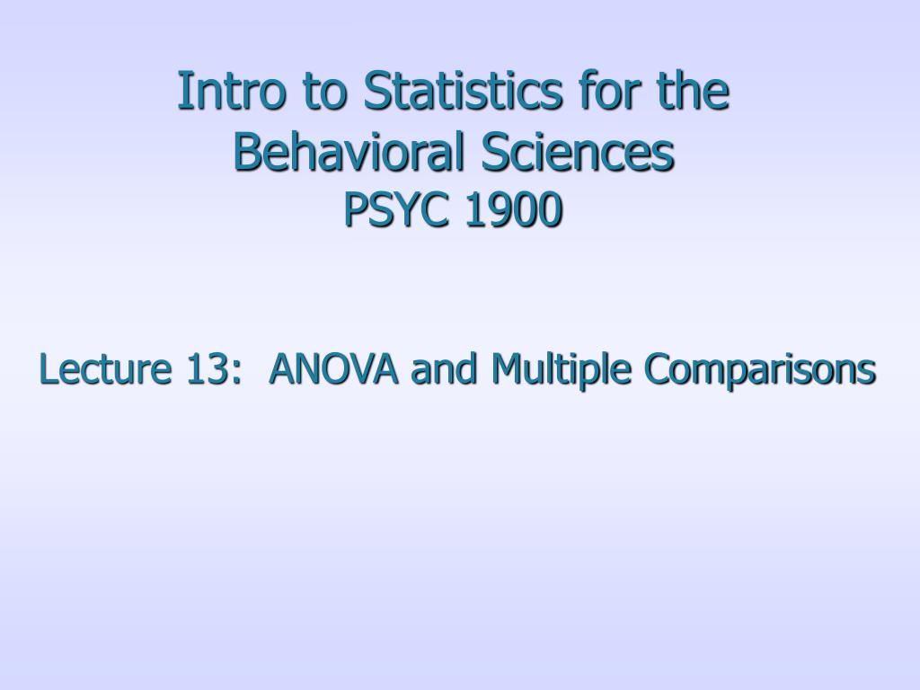 PPT - Intro to Statistics for the Behavioral Sciences PSYC 1900 ...