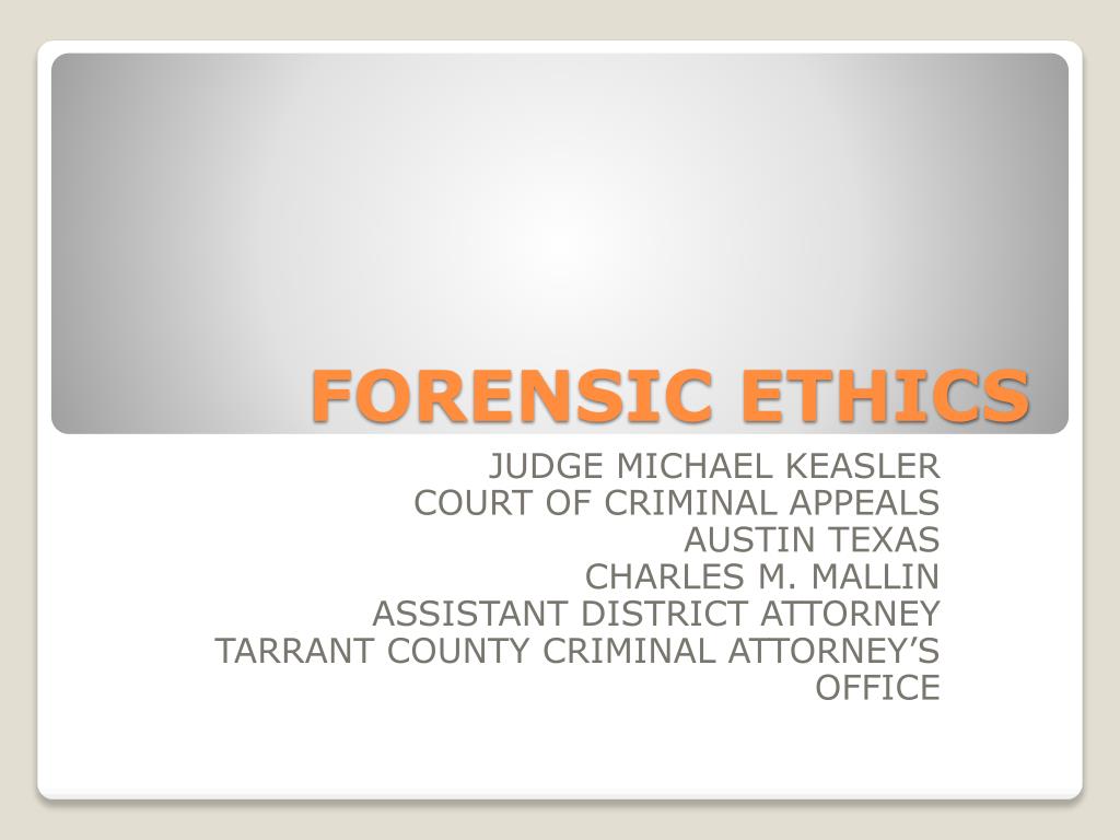 PPT - FORENSIC ETHICS PowerPoint Presentation, free download - ID:1753075