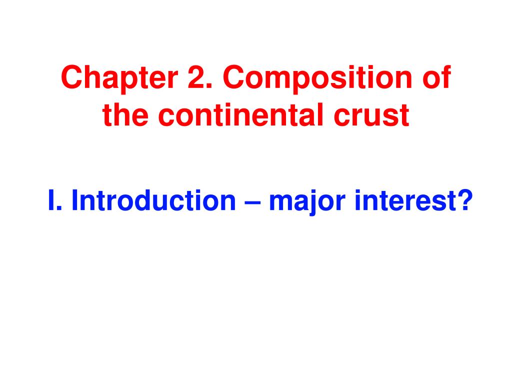 PPT - Chapter 2. Composition of the continental crust PowerPoint ...