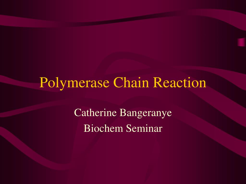 PPT - Polymerase Chain Reaction PowerPoint Presentation, free download ...