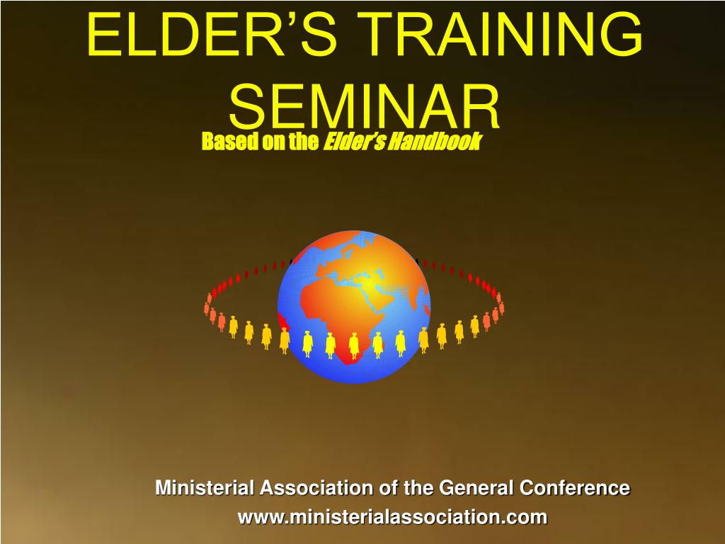 PPT - ELDER’S TRAINING SEMINAR PowerPoint Presentation, free download ...