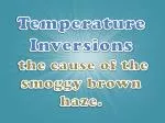 PPT - Temperature Inversions PowerPoint Presentation, free download ...