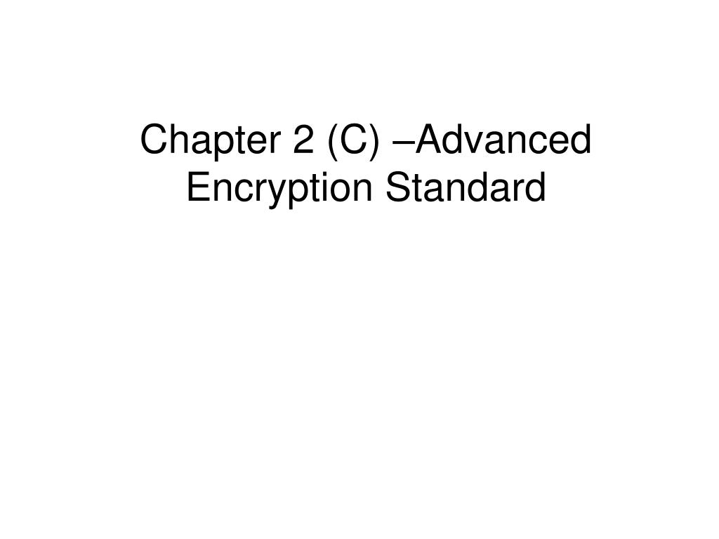 PPT - Chapter 2 (C) – Advanced Encryption Standard PowerPoint ...