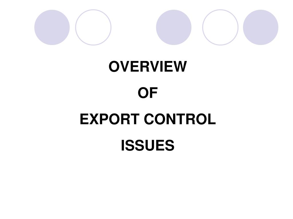 PPT - OVERVIEW OF EXPORT CONTROL ISSUES PowerPoint Presentation, free ...