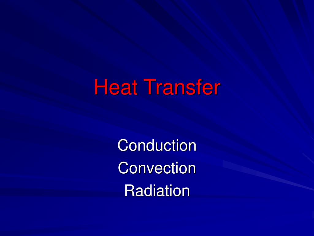 PPT - Heat Transfer PowerPoint Presentation, free download - ID:1756584