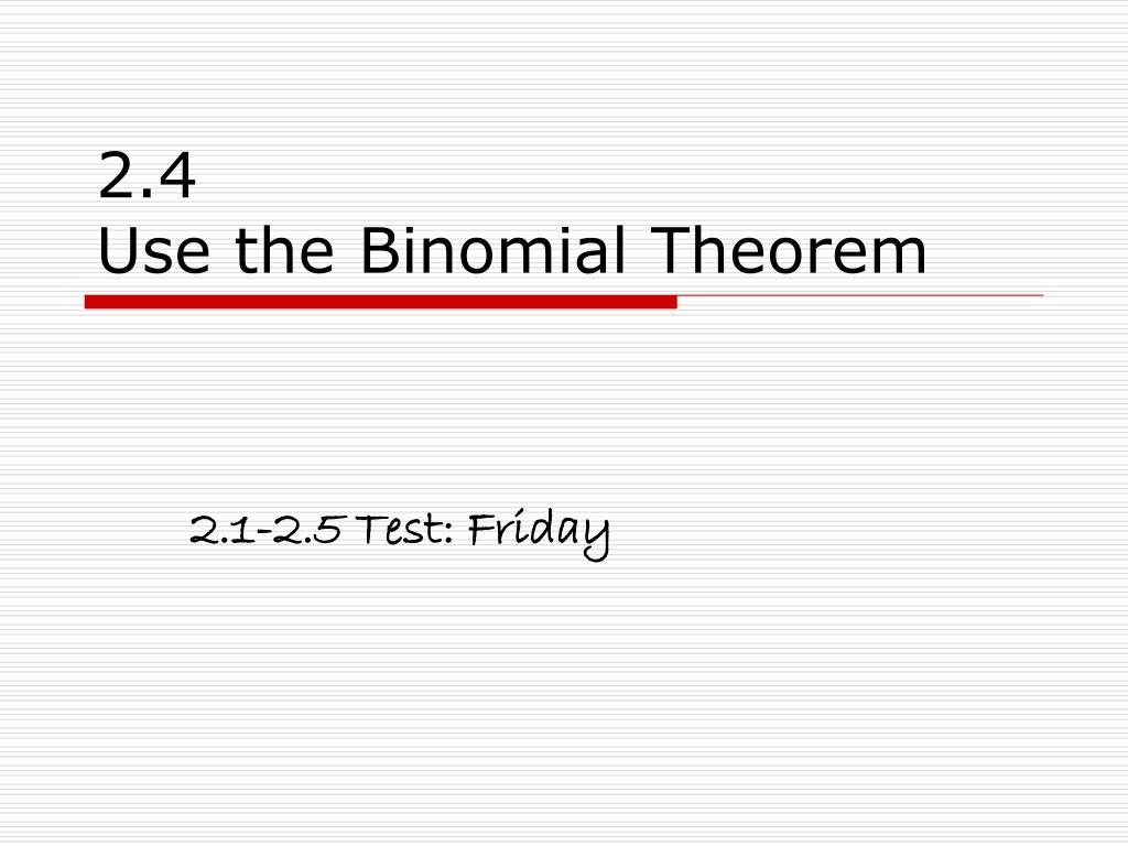 PPT - 2.4 Use the Binomial Theorem PowerPoint Presentation, free ...