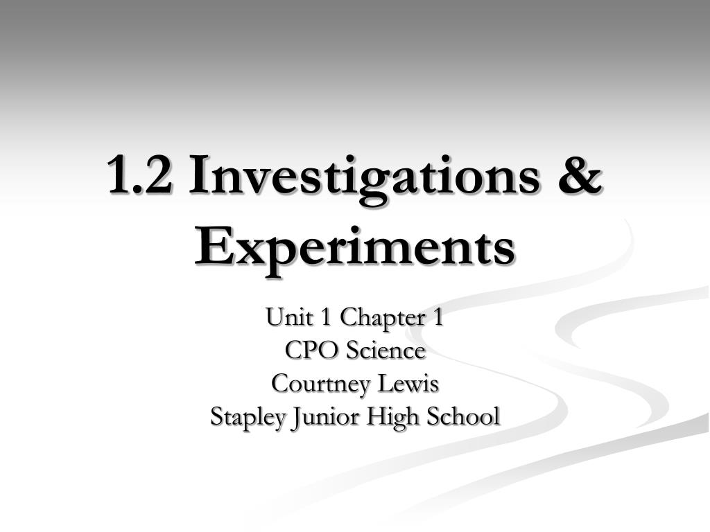 PPT - 1.2 Investigations & Experiments PowerPoint Presentation - ID:1757117