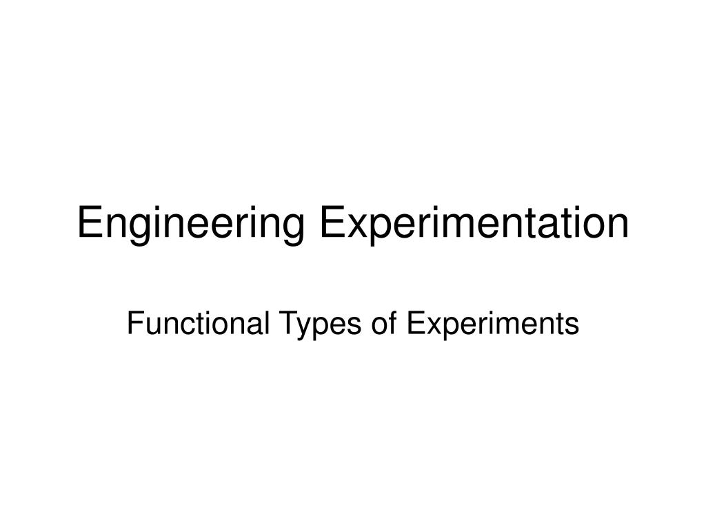 PPT - Engineering Experimentation PowerPoint Presentation, free ...