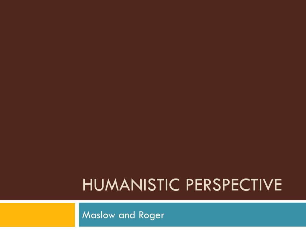 PPT - Humanistic Perspective PowerPoint Presentation, free download ...