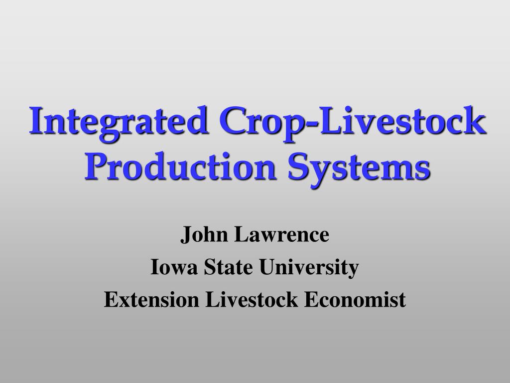 PPT - Integrated Crop-Livestock Production Systems PowerPoint ...
