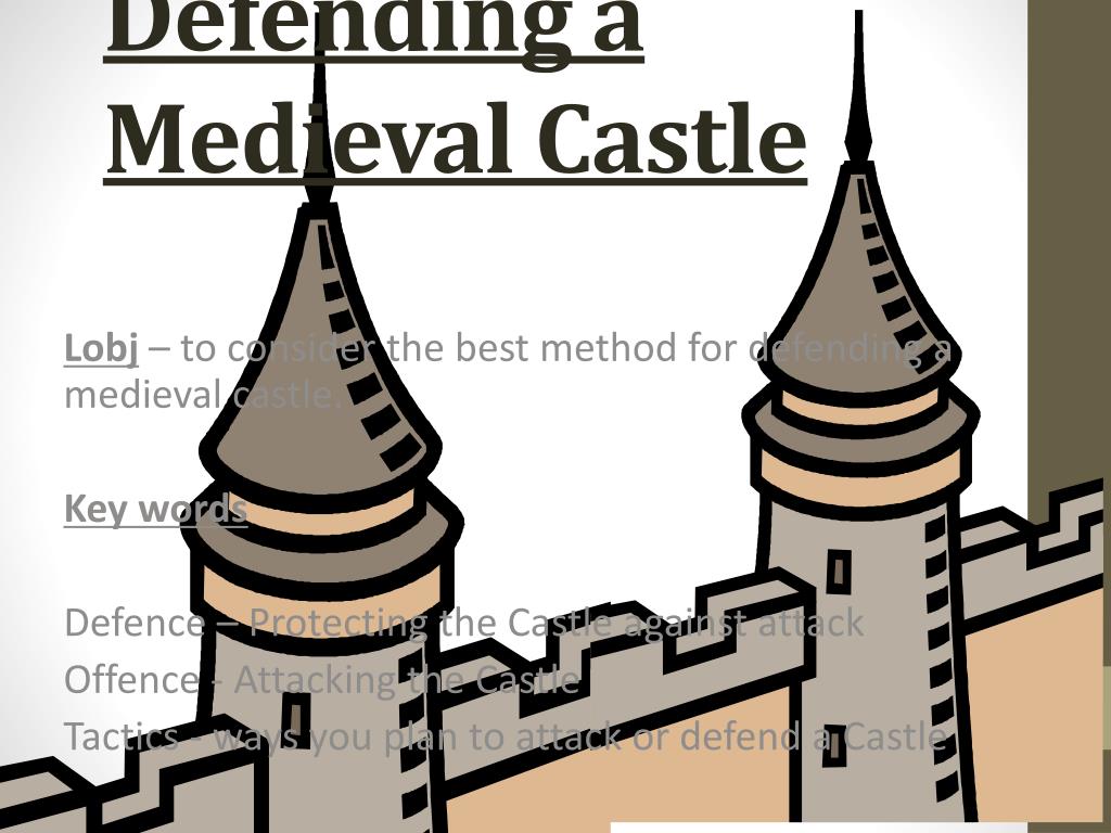 PPT - Attacking and Defending a Medieval Castle PowerPoint Presentation ...