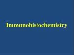 PPT - Immunohistochemistry- IHC Introduction | Immunostaining PowerPoint Presentation - ID:7909759