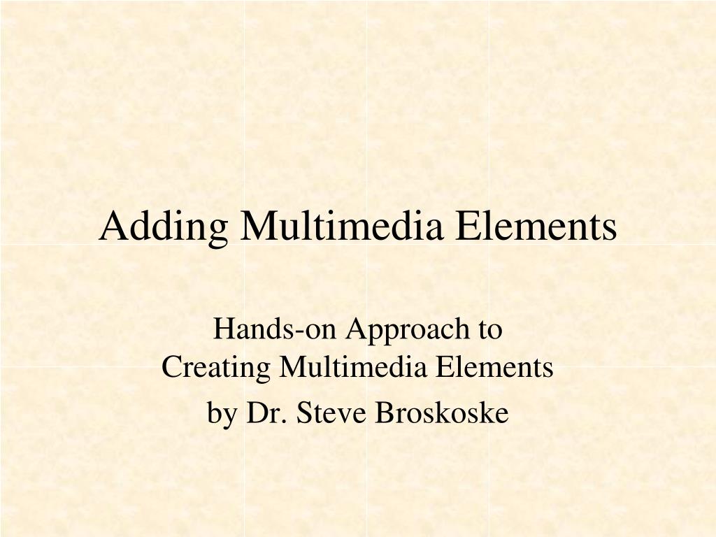 PPT - Adding Multimedia Elements PowerPoint Presentation, free download ...