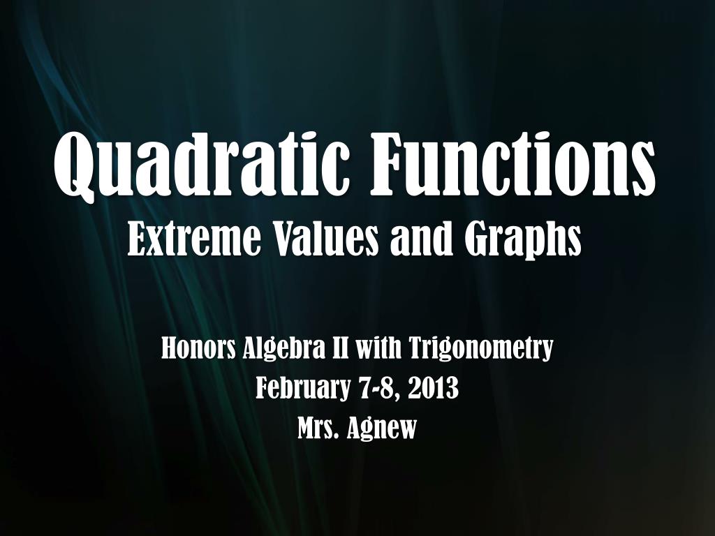 PPT - Quadratic Functions Extreme Values and Graphs PowerPoint ...