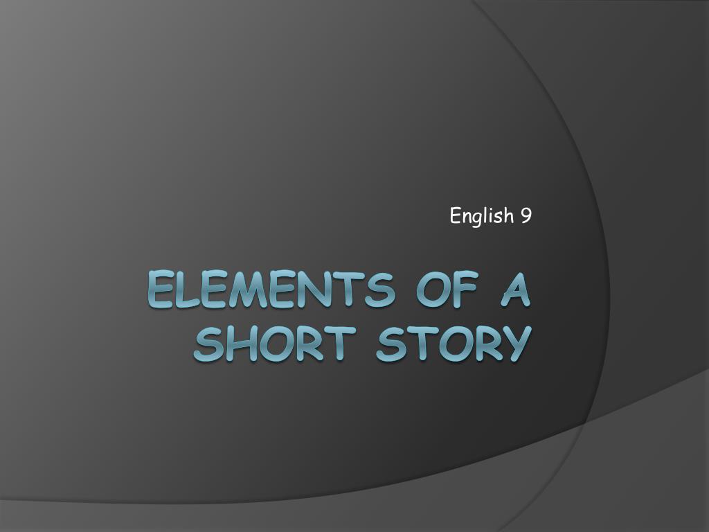 PPT - Elements of a Short Story PowerPoint Presentation, free download ...
