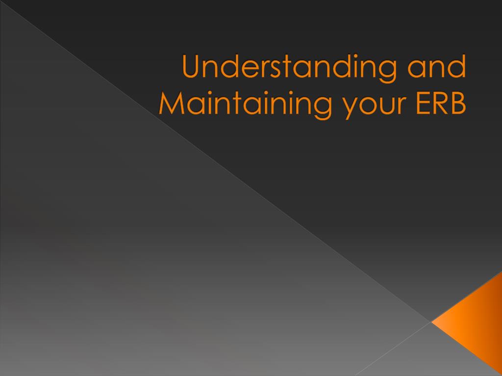 PPT - Understanding and Maintaining your ERB PowerPoint Presentation ...