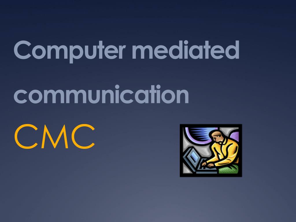 PPT - Computer mediated communication PowerPoint Presentation, free ...