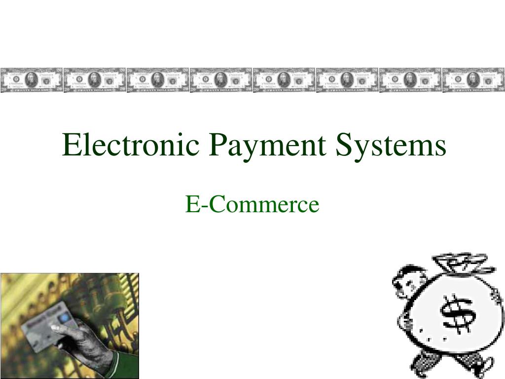 PPT - Electronic Payment Systems PowerPoint Presentation, free download ...