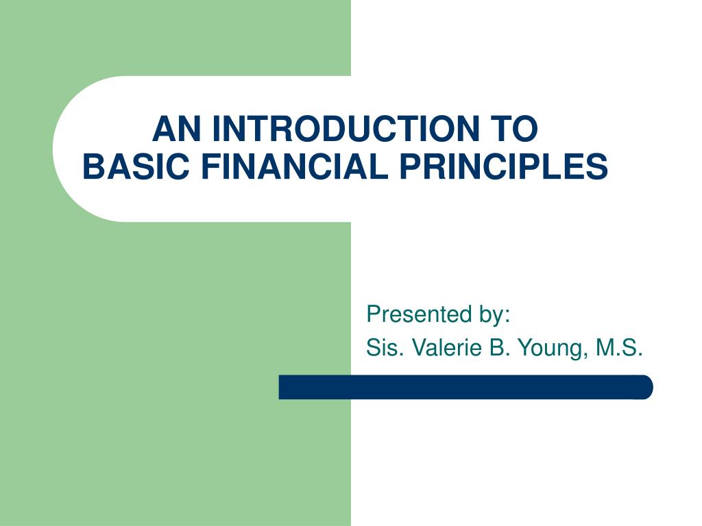 PPT - AN INTRODUCTION TO BASIC FINANCIAL PRINCIPLES PowerPoint ...