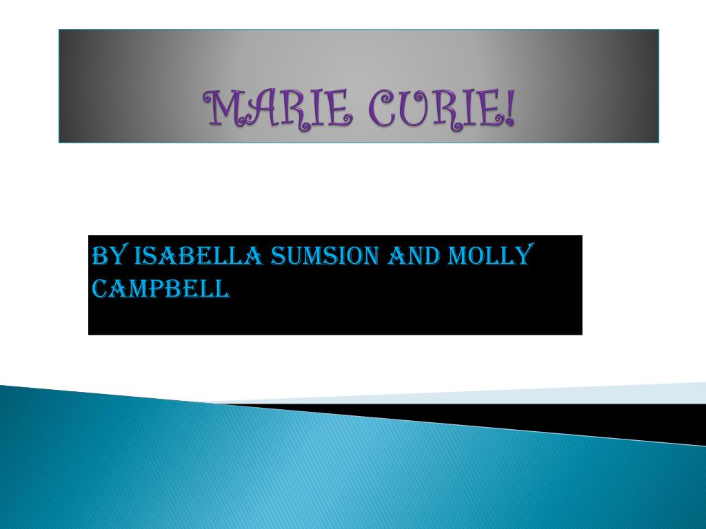 PPT - MARIE CURIE! PowerPoint Presentation, free download - ID:1767418