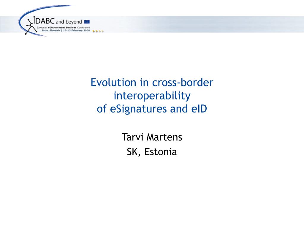 PPT - Evolution in cross-border interoperability of eSignatures and eID ...