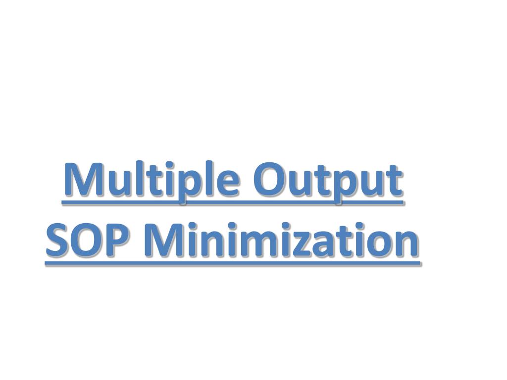 PPT - Multiple Output SOP Minimization PowerPoint Presentation, free ...
