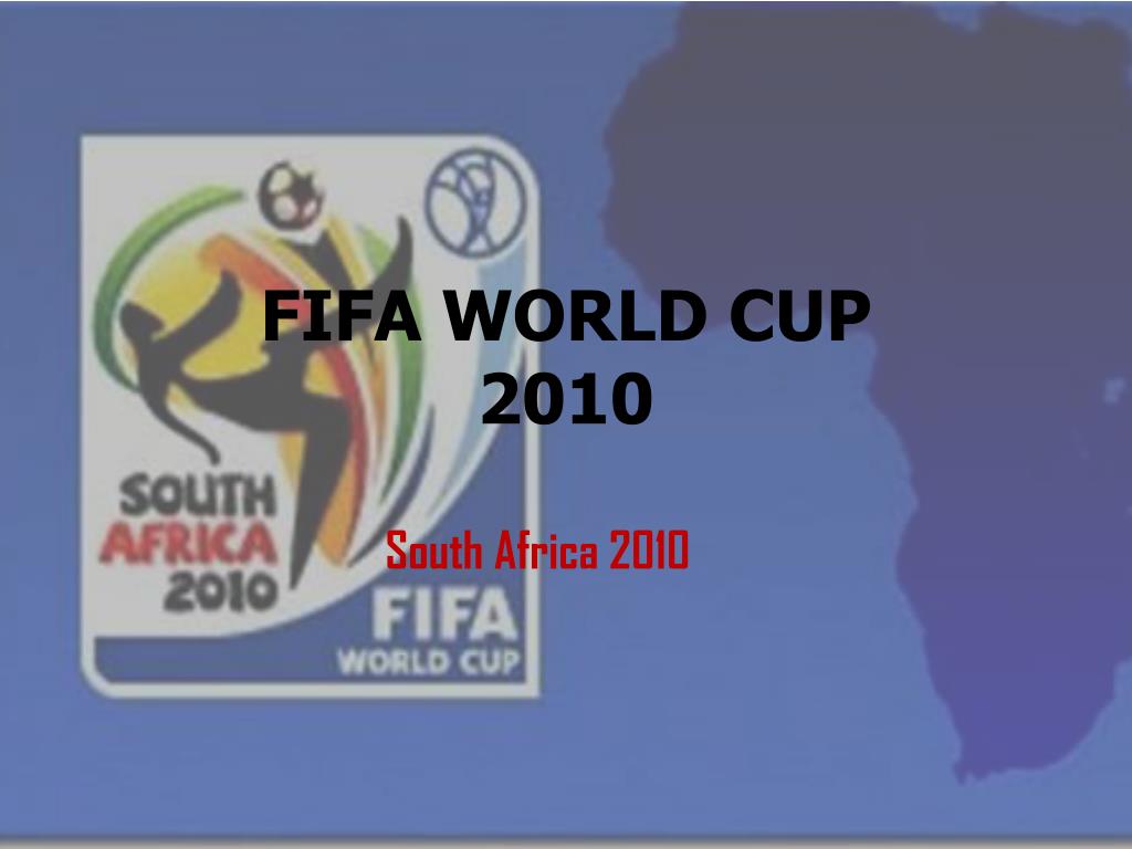 PPT - FIFA WORLD CUP 2010 PowerPoint Presentation, free download - ID ...