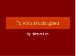 PPT - To Kill A Mockingbird PowerPoint Presentation, free download - ID ...