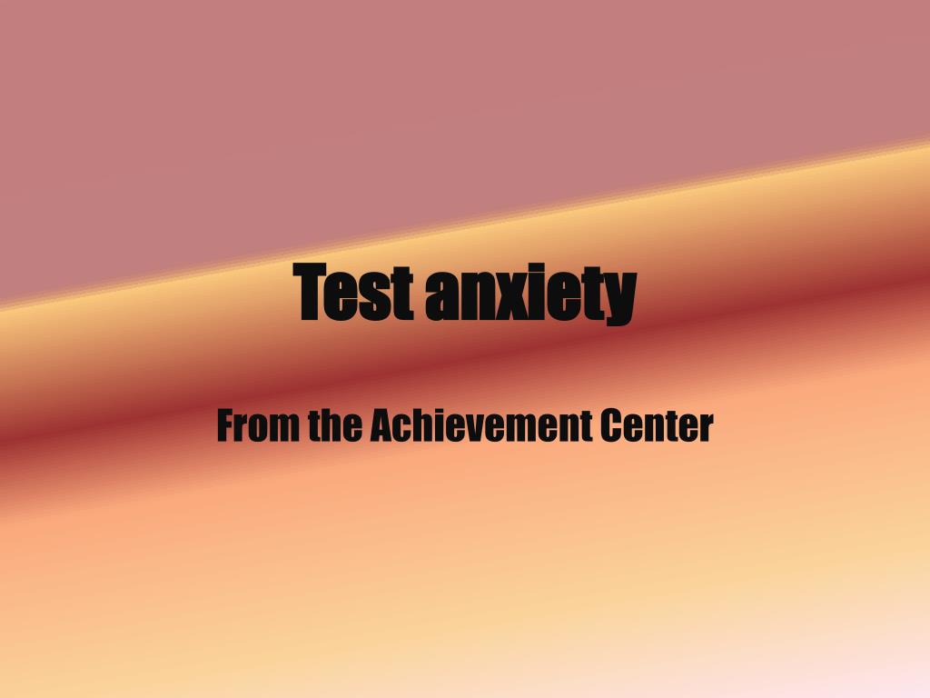 PPT - Test anxiety PowerPoint Presentation, free download - ID:1771154
