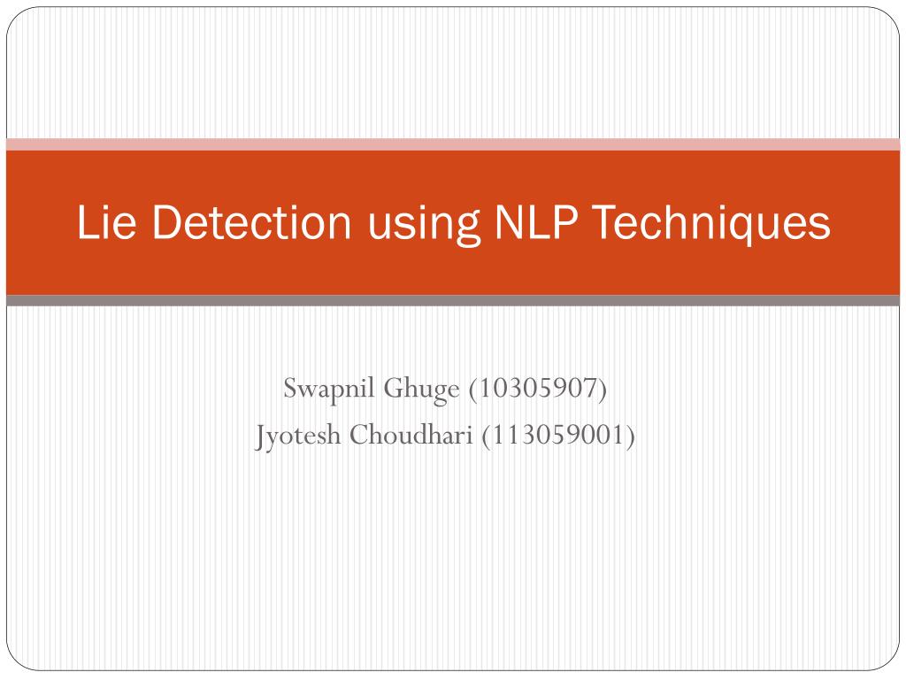 Ppt Lie Detection Using Nlp Techniques Powerpoint Presentation Free Download Id1771770