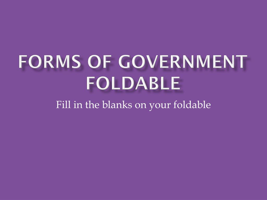 PPT - Forms of Government Foldable PowerPoint Presentation, free ...