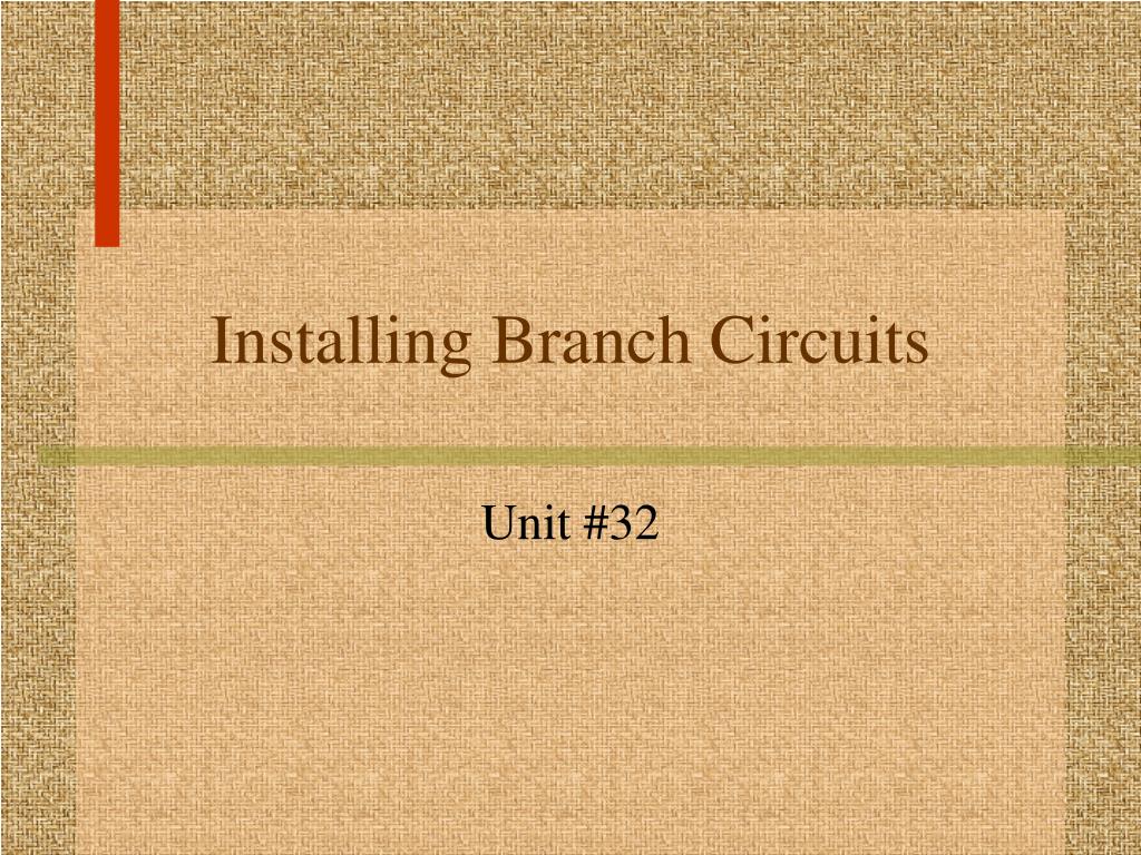 PPT - Installing Branch Circuits PowerPoint Presentation, free download ...