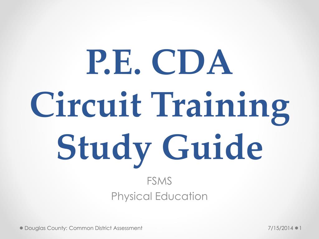 PPT - P.E. CDA Circuit Training Study Guide PowerPoint Presentation ...