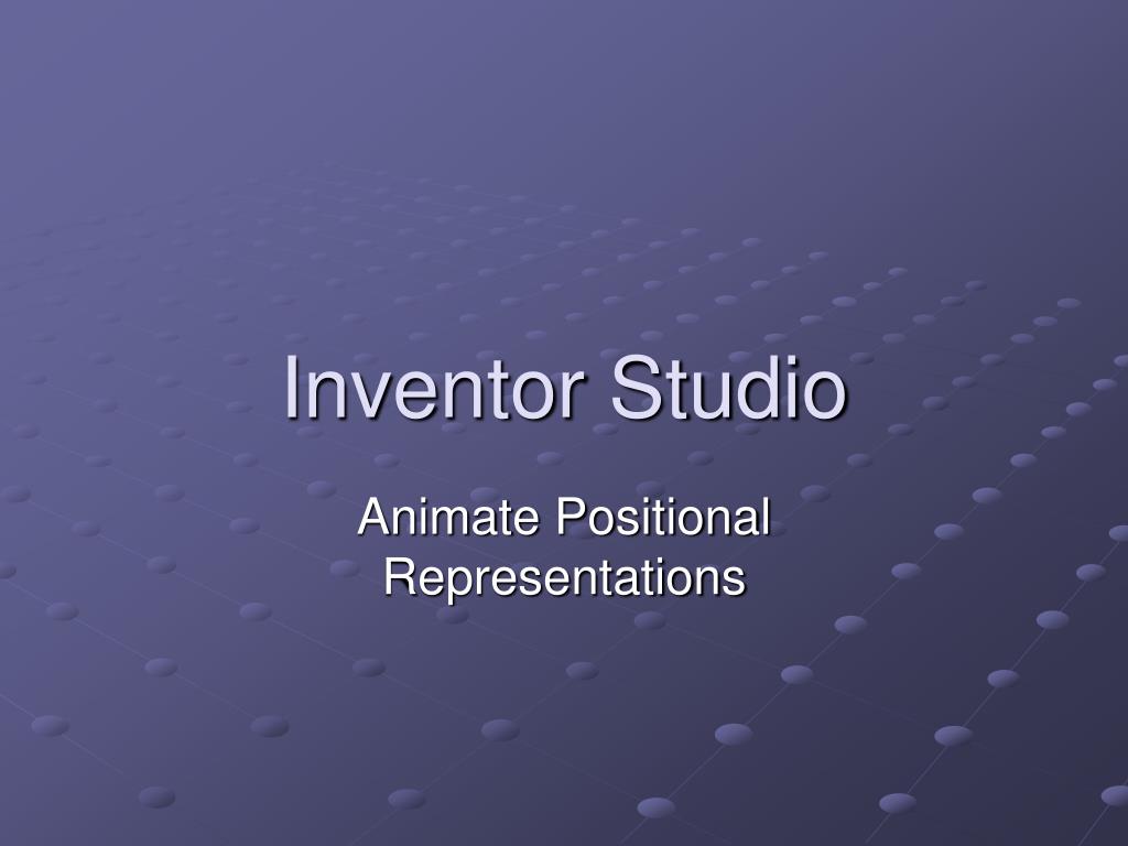 PPT - Inventor Studio PowerPoint Presentation, free download - ID:1774501