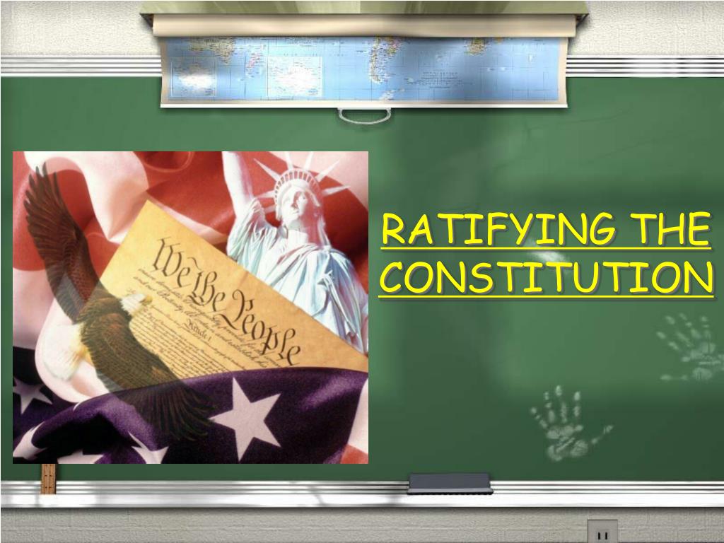 PPT - RATIFYING THE CONSTITUTION PowerPoint Presentation, free download ...