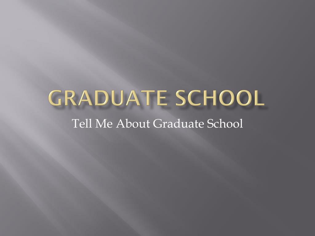 PPT - Graduate School PowerPoint Presentation, free download - ID:1775755