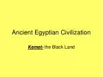 PPT - The Ancient Egyptian Civilization PowerPoint Presentation, free ...