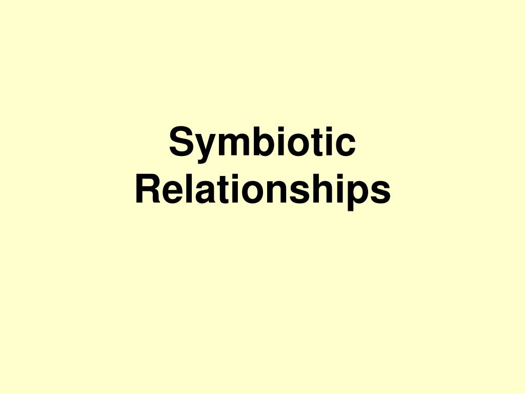 PPT - Symbiotic Relationships PowerPoint Presentation, free download ...